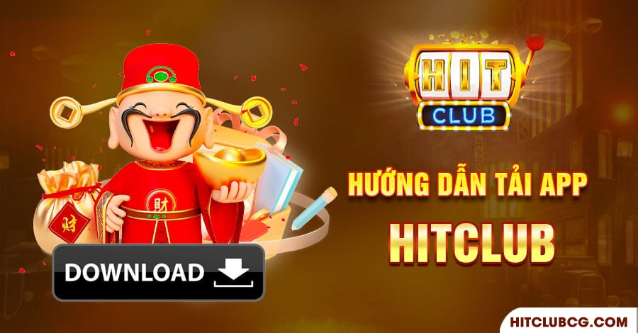 Tải app HIT CLUB: Hướng dẫn chi tiết cách tải siêu phẩm